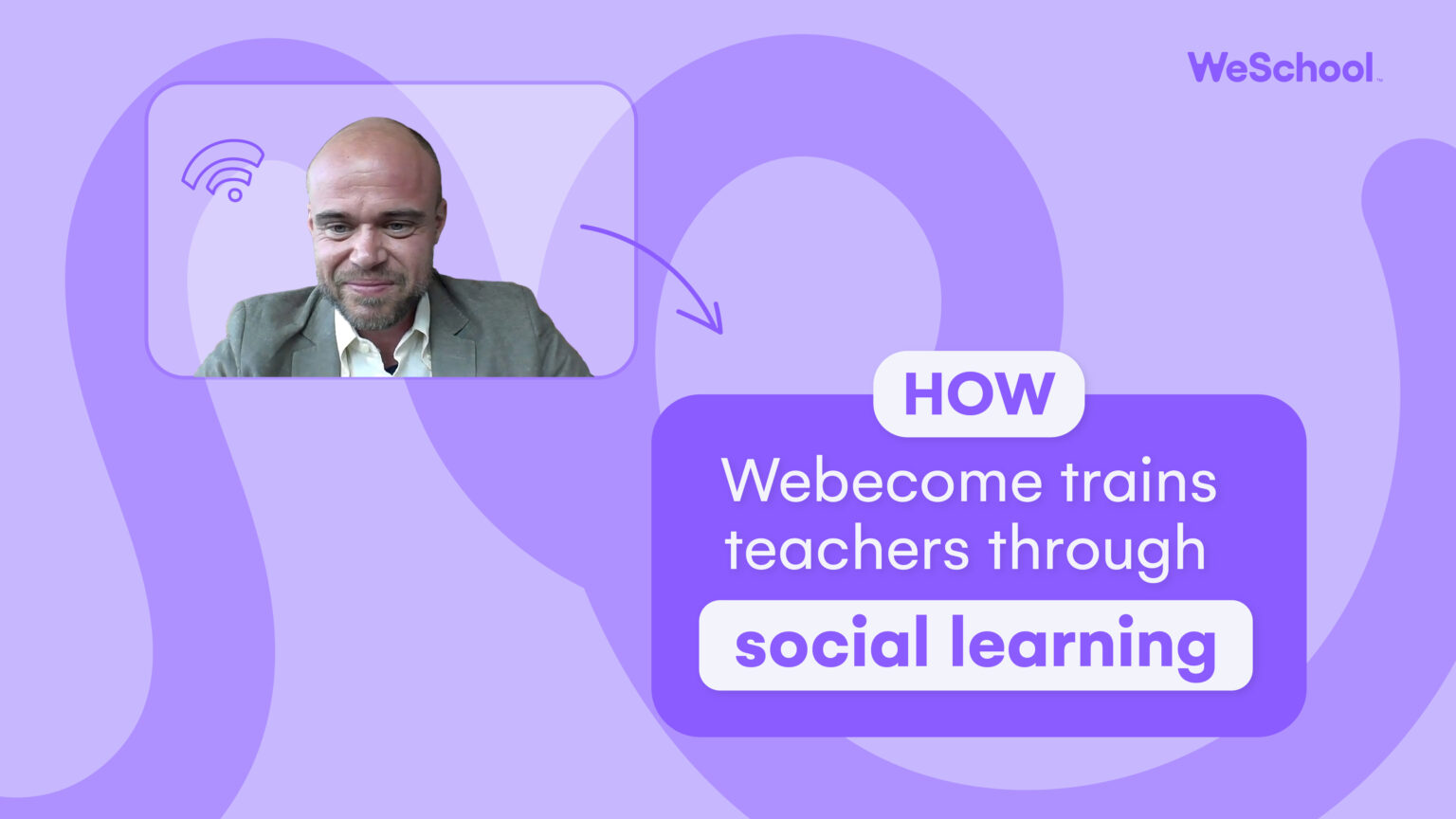 Webecome Social Learning | Education Project | WeSchool